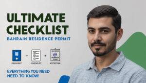 Ultimate Checklist For Bahrain Residence Permit | 2025